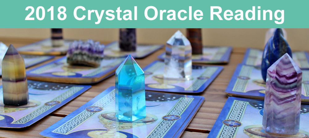 2018 Oracle Card Reading and Personal Crystal Message For The Year ...