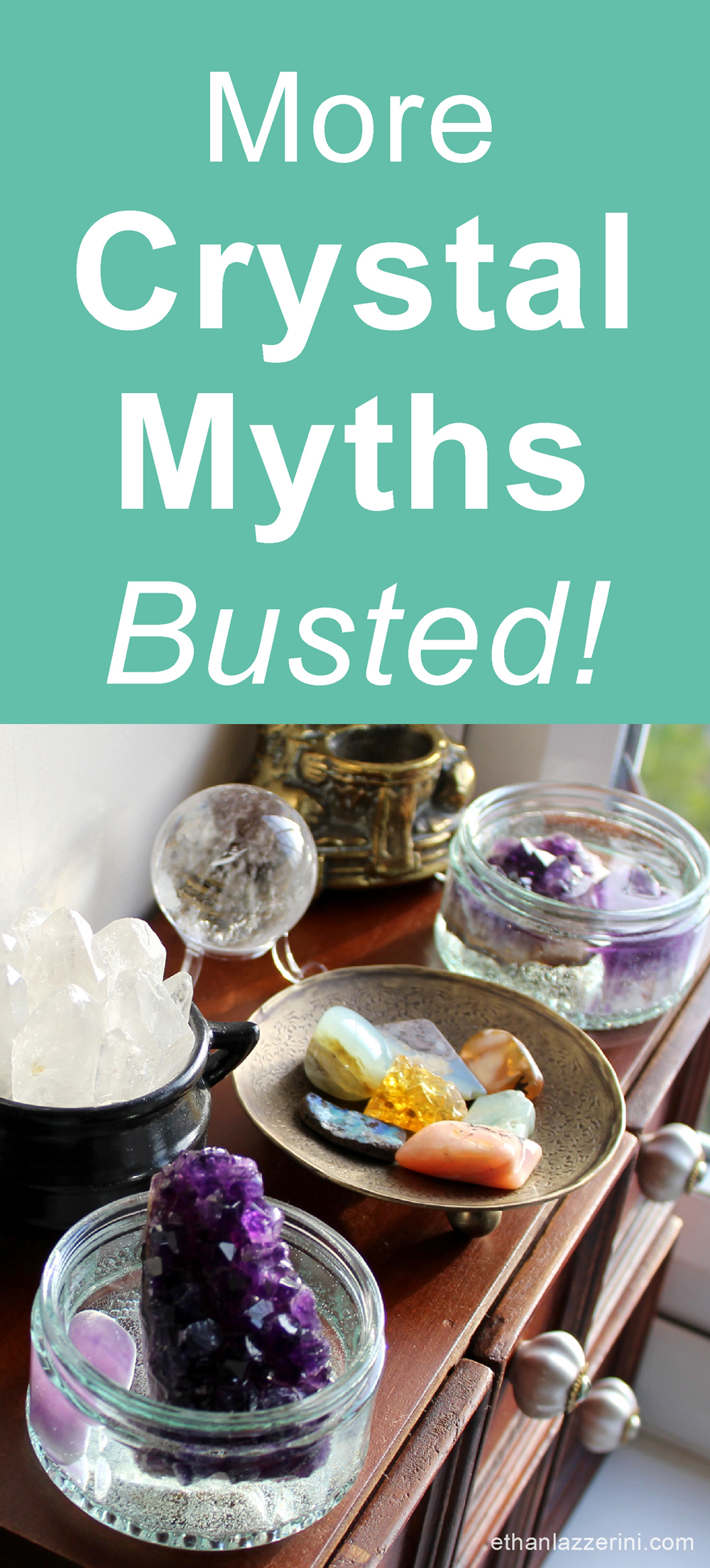 More Crystal Myths and Misconceptions - Ethan Lazzerini