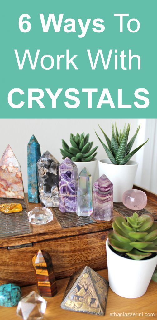 6 Ways To Work With Crystals and Healing Stones - Ethan Lazzerini