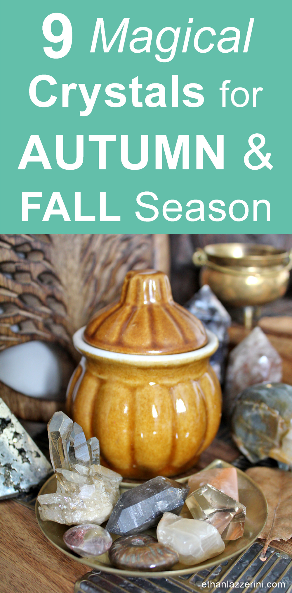 Crystals For Autumn, Fall & Autumn Equinox - Ethan Lazzerini