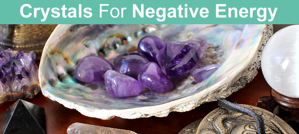 7 Crystals To Cleanse Negative Energy (Updated) - Ethan Lazzerini