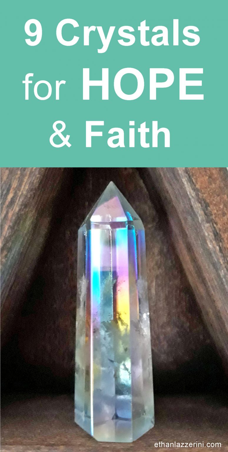 Best Crystals For Hope and Faith - Ethan Lazzerini