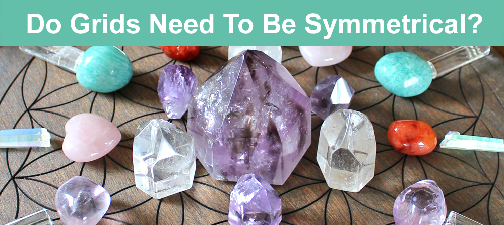 Do Crystal Grids Have To Be Symmetrical? - Ethan Lazzerini